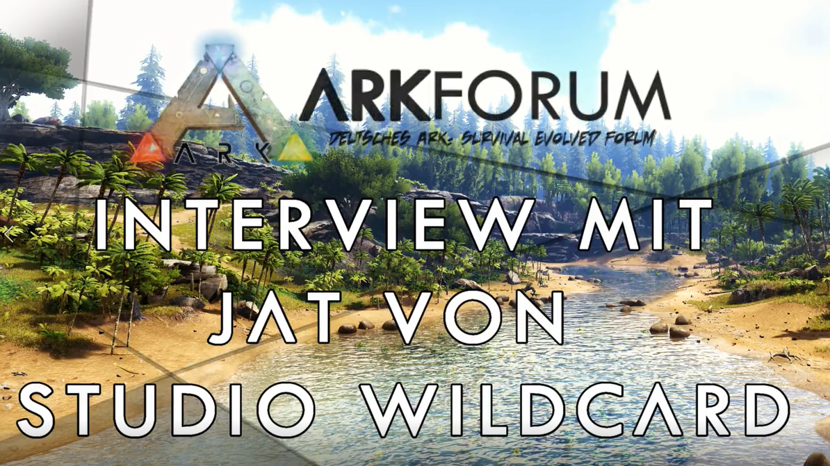 ARKFORUM @ Gamescom - Interview mit Jat von Studio Wildcard (Teil1_2 ...